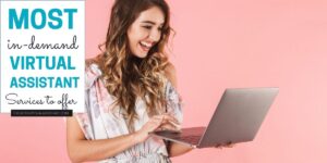Top 10 Most in-demand virtual assistant services - The Go to virtual ...